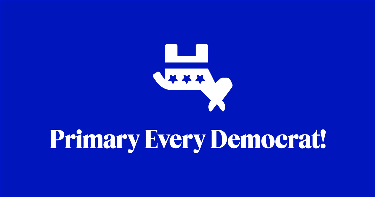 Primary Every Democrat!